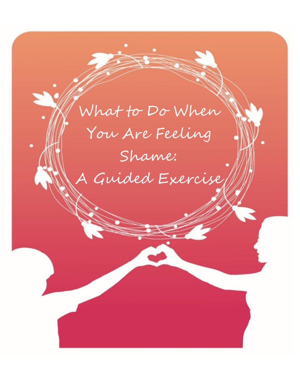 Everything You Need to Know About Shame: Including How to Heal From It ...